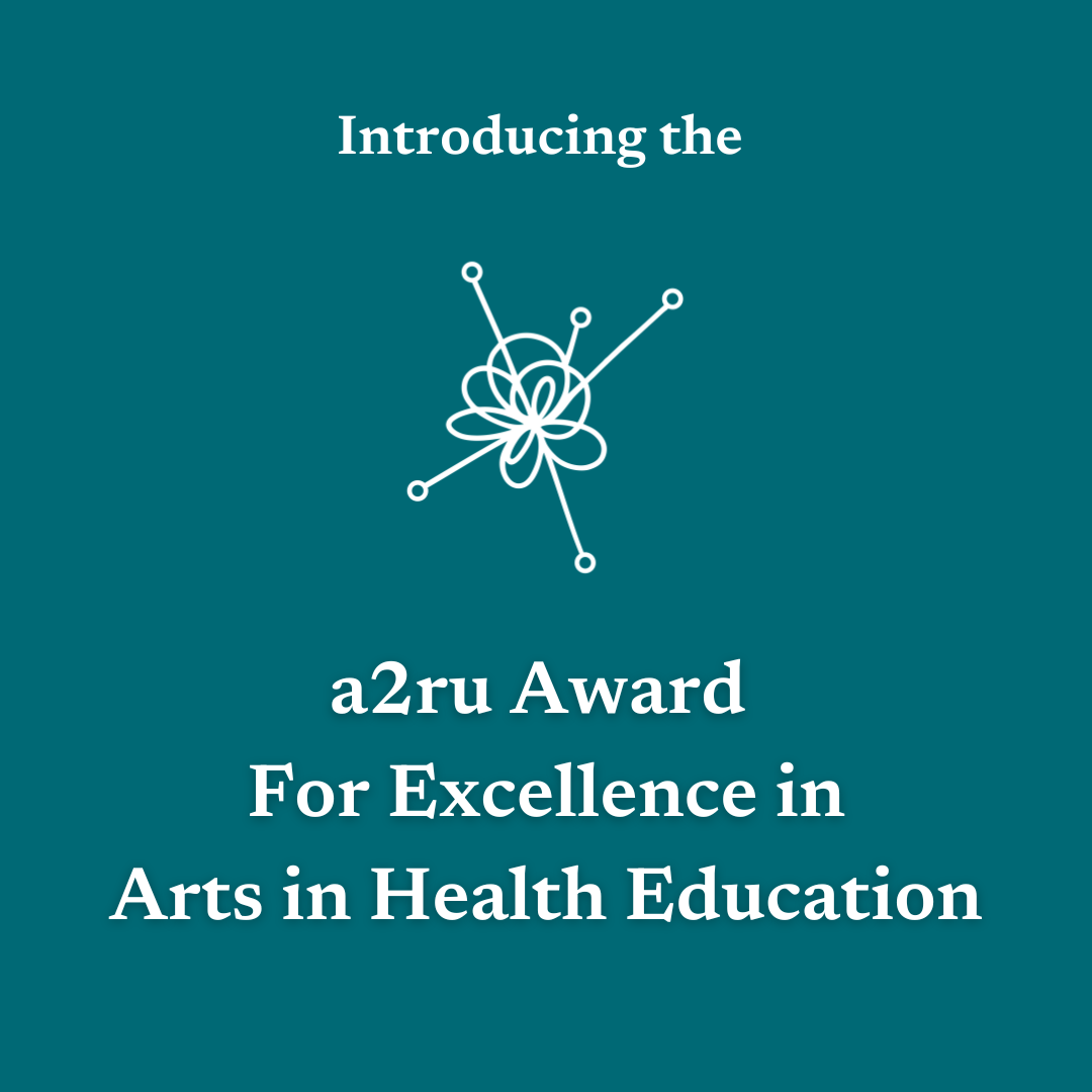 Introducing the a2ru Award for Excellence in Arts in Health Education ...